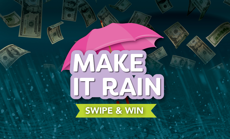 Make It Rain Swipe & Win
